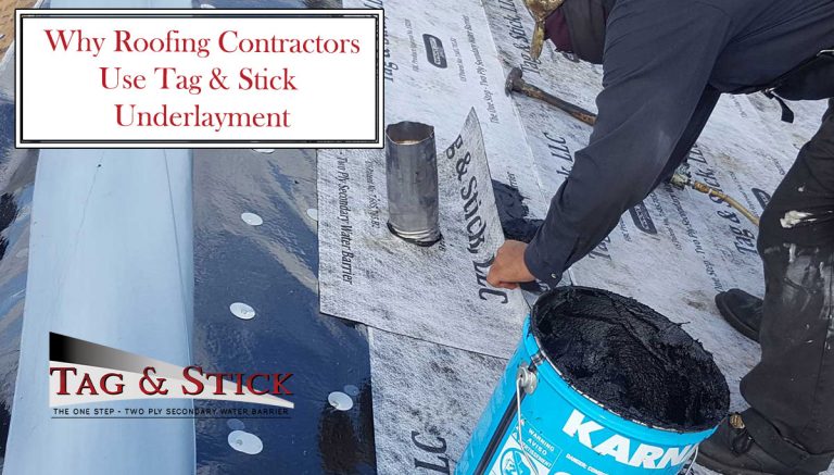 Tag & Stick: The Underlayment Roofing Contractors Prefer